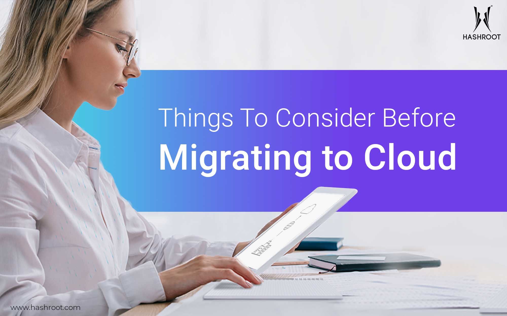 Things To Consider Before Migrating to Cloud | HashRoot