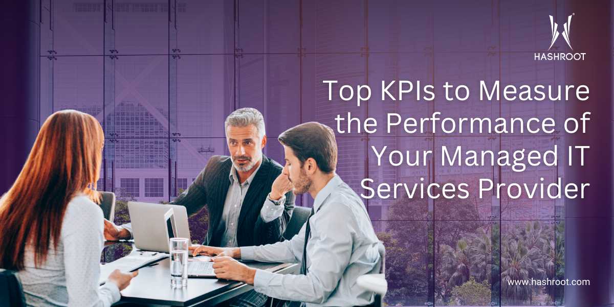 Key KPIs to Evaluate Your Managed IT Services Provider