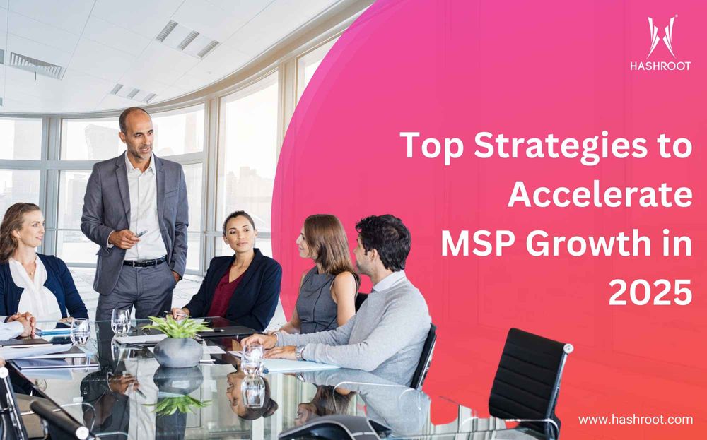 Key Strategies for MSP Growth in 2025 | Managed IT Trends & Practices