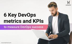 6 Key DevOps metrics and KPIs to measure DevOps success